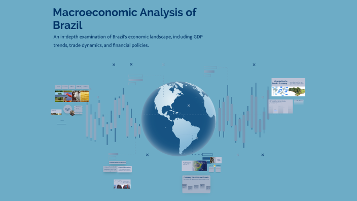 Macroeconomic Analysis of Brazil by Aaliyah Cobb on Prezi