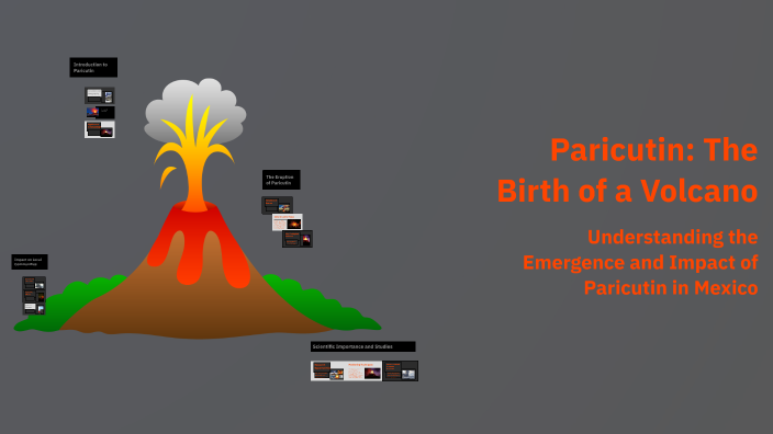 Paricutin: The Birth of a Volcano by Kubuzz on Prezi