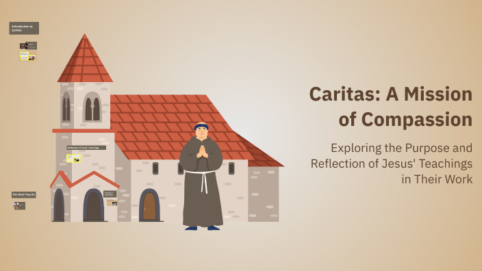 Caritas: A Mission of Compassion by Kieran Johnston on Prezi