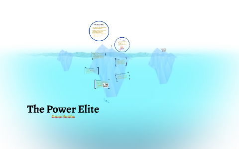 The Power Elite by Breanna Bordelon on Prezi