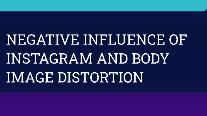 negative influence of Instagram and body image distortion by Chris Dias ...