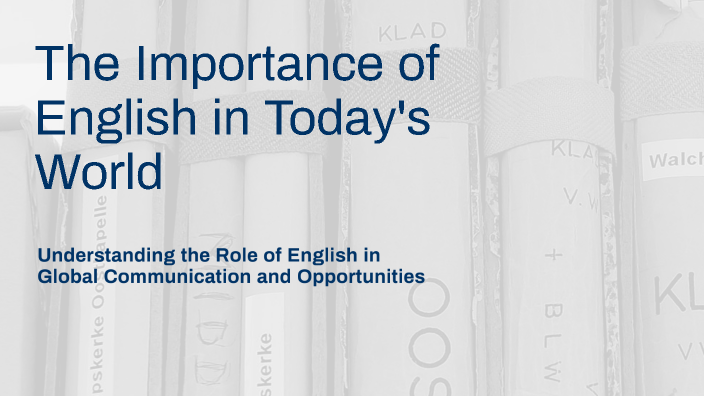 The Importance of English in Today's World by Yashwanth Raj on Prezi