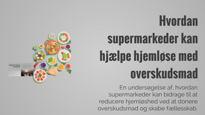 Hvordan supermarkeder kan hjælpe hjemløse med overskudsmad by Mads ...