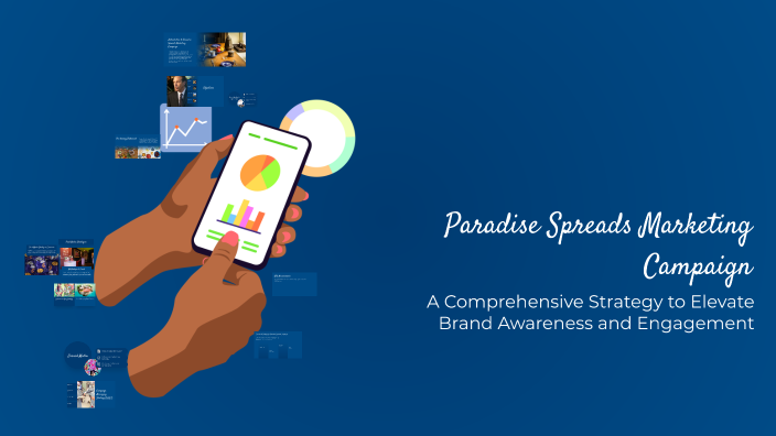 Paradise Spreads Marketing Campaign by vvy nguyen on Prezi