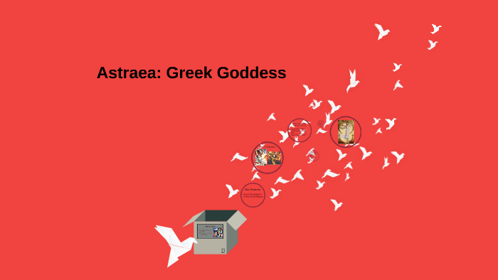 Astraea: Greek Goddess by Keily Lopez on Prezi