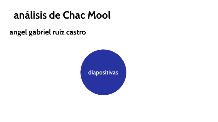 análisis de chac mool de carlos fuentes by yeigogo on Prezi