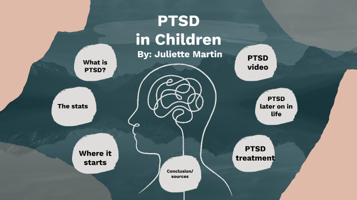PTSD in children by juliette martin on Prezi