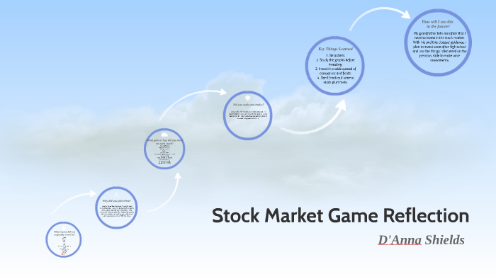 Stock Market Game Reflection by D'Anna Shields on Prezi