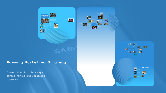 Samsung Marketing Strategy by Shumei Lin on Prezi
