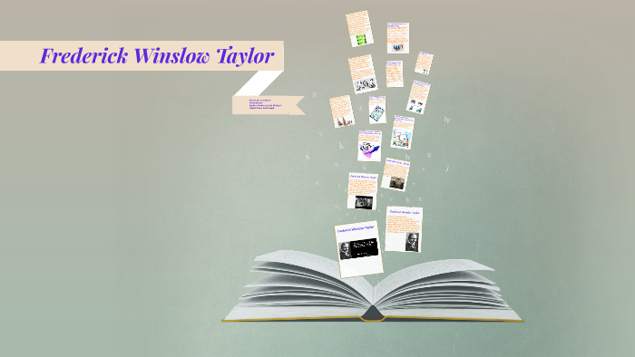 Frederick Winslow Taylor by Elizabeth Aguilera on Prezi