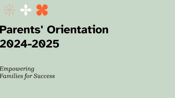 Parents' Orientation 2024-2025 by MELANIE DELA CRUZ on Prezi