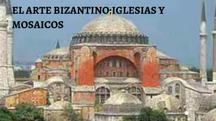 EL ARTE BIZANTINO by Jose Antonio on Prezi