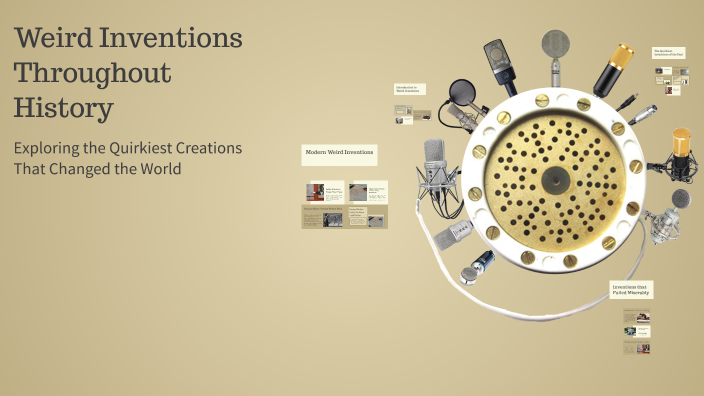 Weird Inventions Throughout History by Sof Fel on Prezi