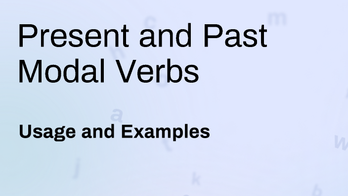 Present and Past Modal Verbs by Isaac González on Prezi