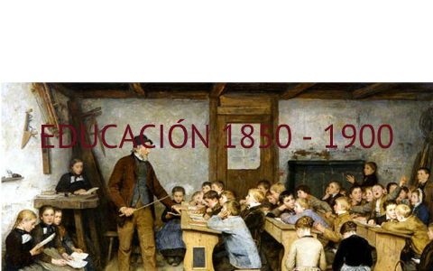 Educación 1850-1900 by Io Ki Natali Araujo Peña on Prezi