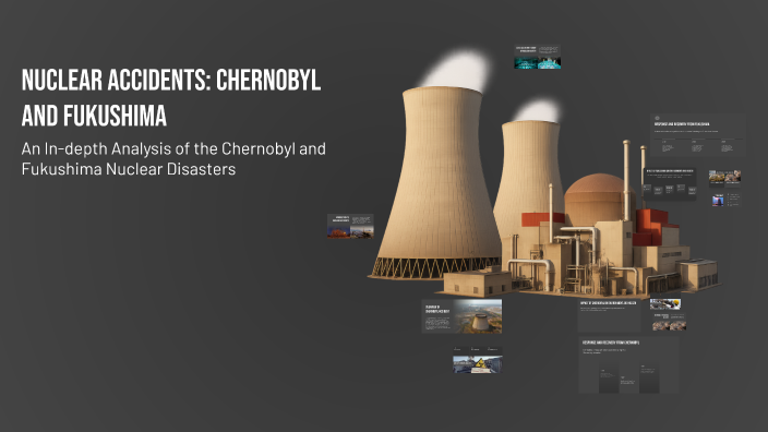 Nuclear Accidents: Chernobyl and Fukushima by Fəxruqə Məhərrrəmli on Prezi