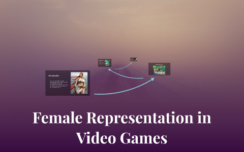 Female Representation in Video Games by Dereck Mills on Prezi