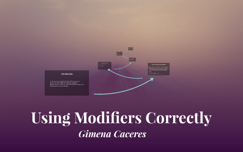 Using Modifiers Correctly by gime caceres