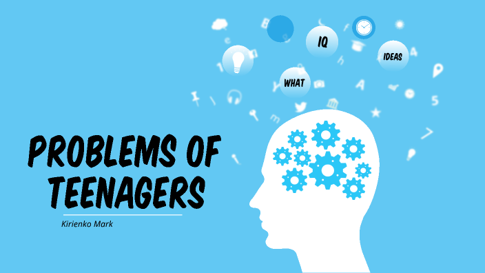 teenagers problems by Марк Кириенко on Prezi