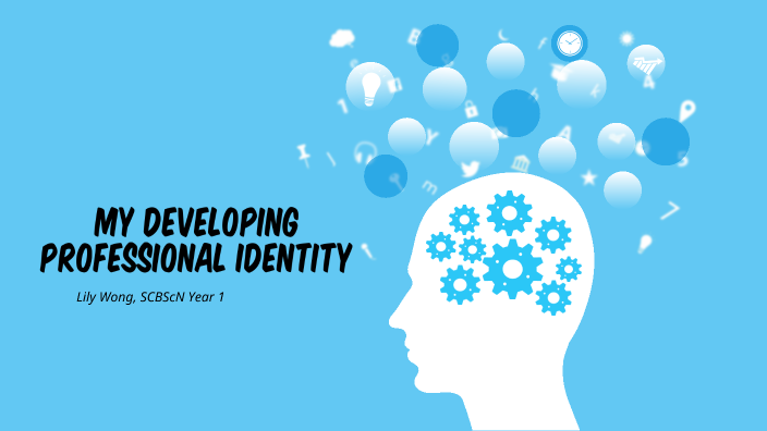 A Developing Professional Identity by Lily Wong on Prezi