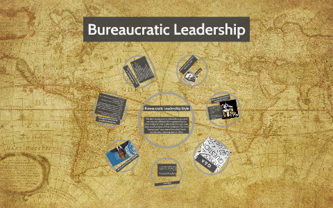 Bureaucratic Leadership Style by Moe Yousof on Prezi