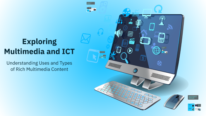 Exploring Multimedia and ICT by Hezzel Andrin on Prezi