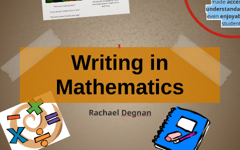 Writing in Mathematics by Rachael Degnan on Prezi