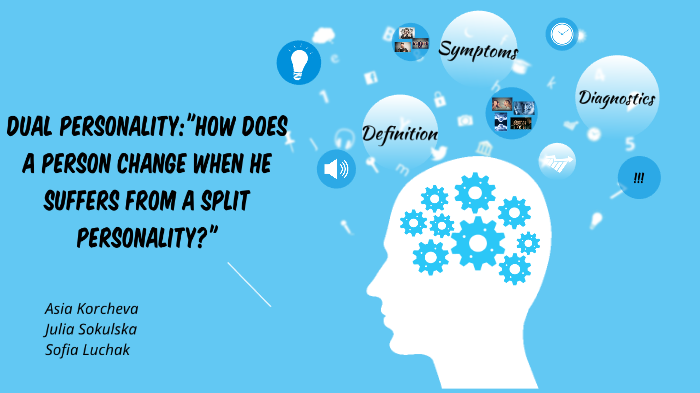 Dual personality:"how does a person change when he suffers from a split ...