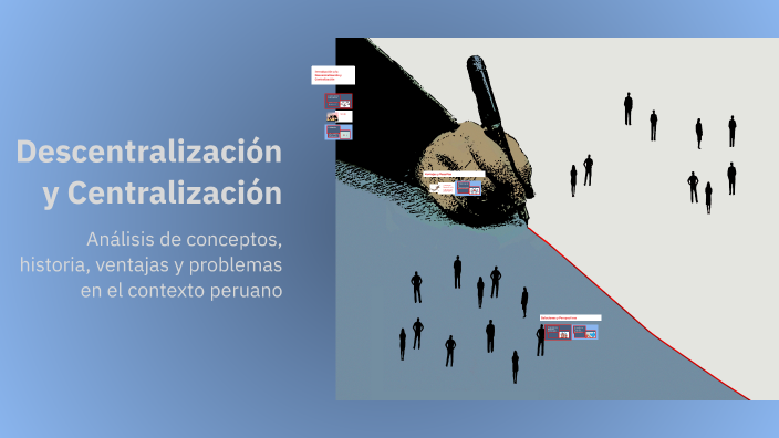 Descentralización y Centralización by Victoria Quezada on Prezi