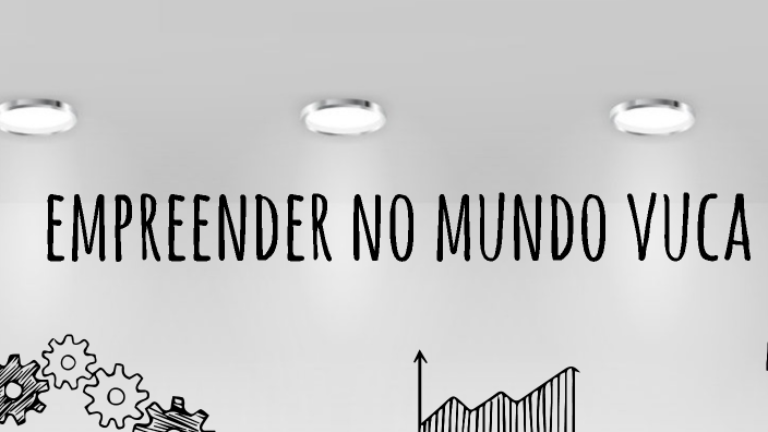 MUNDO VUCA by MARIALICE FREITAS on Prezi