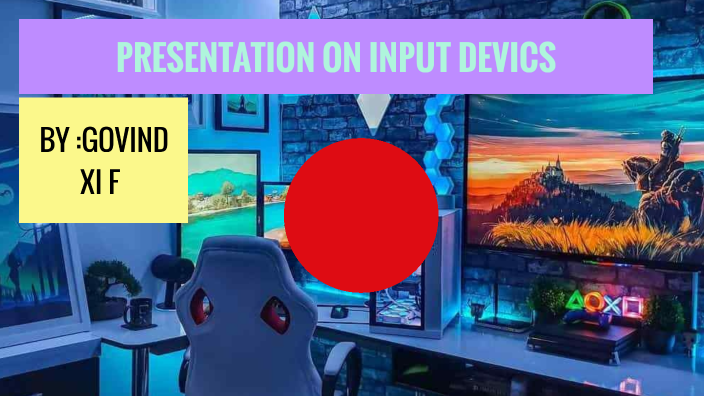 INPUT DEVICES by GOVIND G NAIR on Prezi