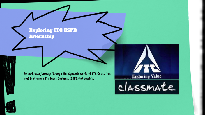 Exploring Internship at ITC ESPB by Sujata Ghosh on Prezi