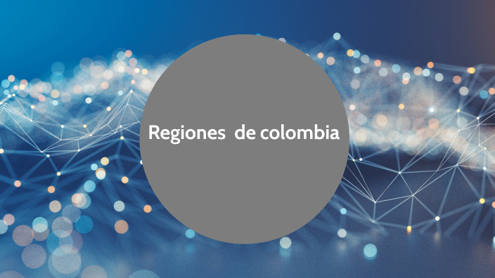 Regiones de colombia by jose manuel zapata on Prezi