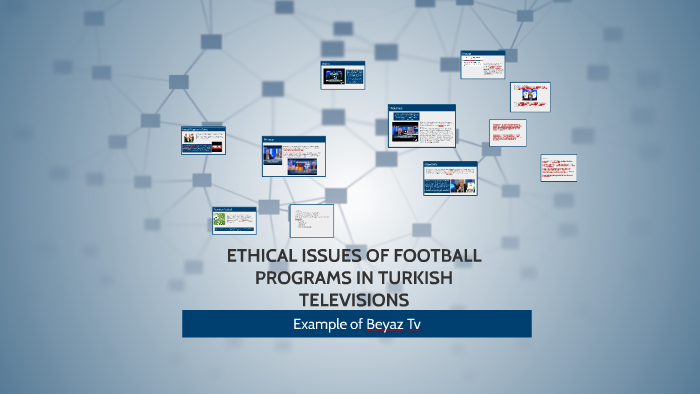 ETHICAL ISSUES OF FOOTBALL by Işıl Vural on Prezi
