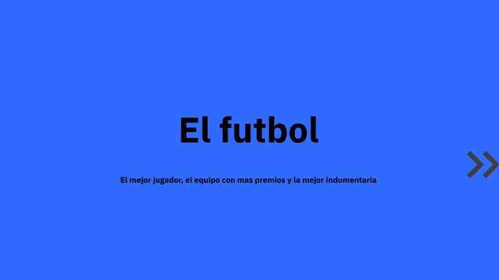 El futbol by Valentin Quintero Prato on Prezi