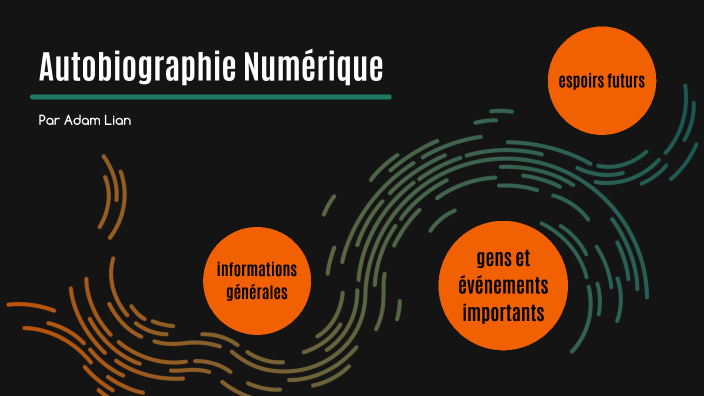 Digital Autobiography French 10 by Adam Lian on Prezi
