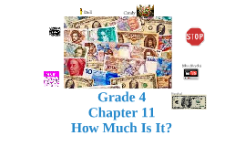 Grade 4 Chapter 11 How Much Is It? by Scott Owen on Prezi