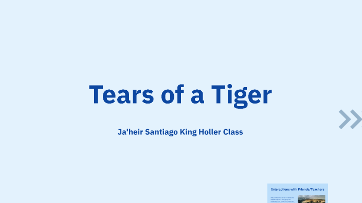 Tears of a Tiger by jaheir santiago on Prezi