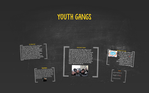 YOUTH GANGS by Perry Tsang on Prezi