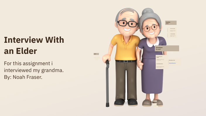 Interview With an Elder by Noah Fraser on Prezi
