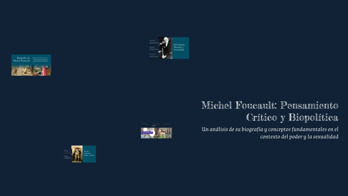 Michel Foucault: Pensamiento Crítico y Biopolítica by Matias Mayol on Prezi