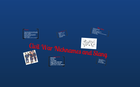 Civil War Nicknames and Slang by Megan Lashbrook on Prezi