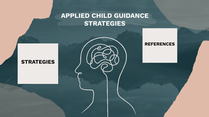 Applied Child Guidance Strategy Project by Kenzie Evans on Prezi