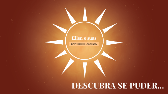 duas verdades uma mentira by Ellen Ludmyla on Prezi duas verdades uma mentira by Ellen Ludmyla on Prezi