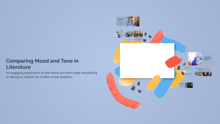 Comparing Mood and Tone in Literature by jodi metzger on Prezi