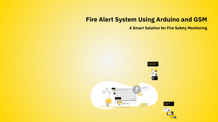 Fire Alert System Using Arduino and GSM by Srikanth K R on Prezi