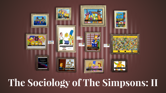 Sociology of the Simpsons: Part II by Bill McCrystal on Prezi