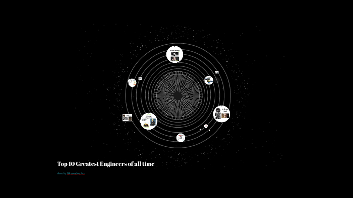 Top 10 Greatest Engineers of all time by Oksana Kucher on Prezi
