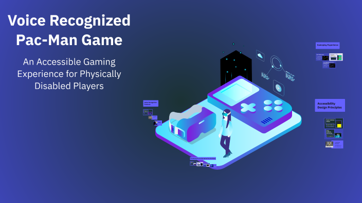 Voice Recognized Pac-Man Game by thinKing Being on Prezi