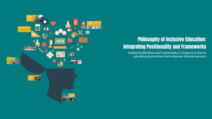 Philosophy of Inclusive Education: Integrating Positionality and ...